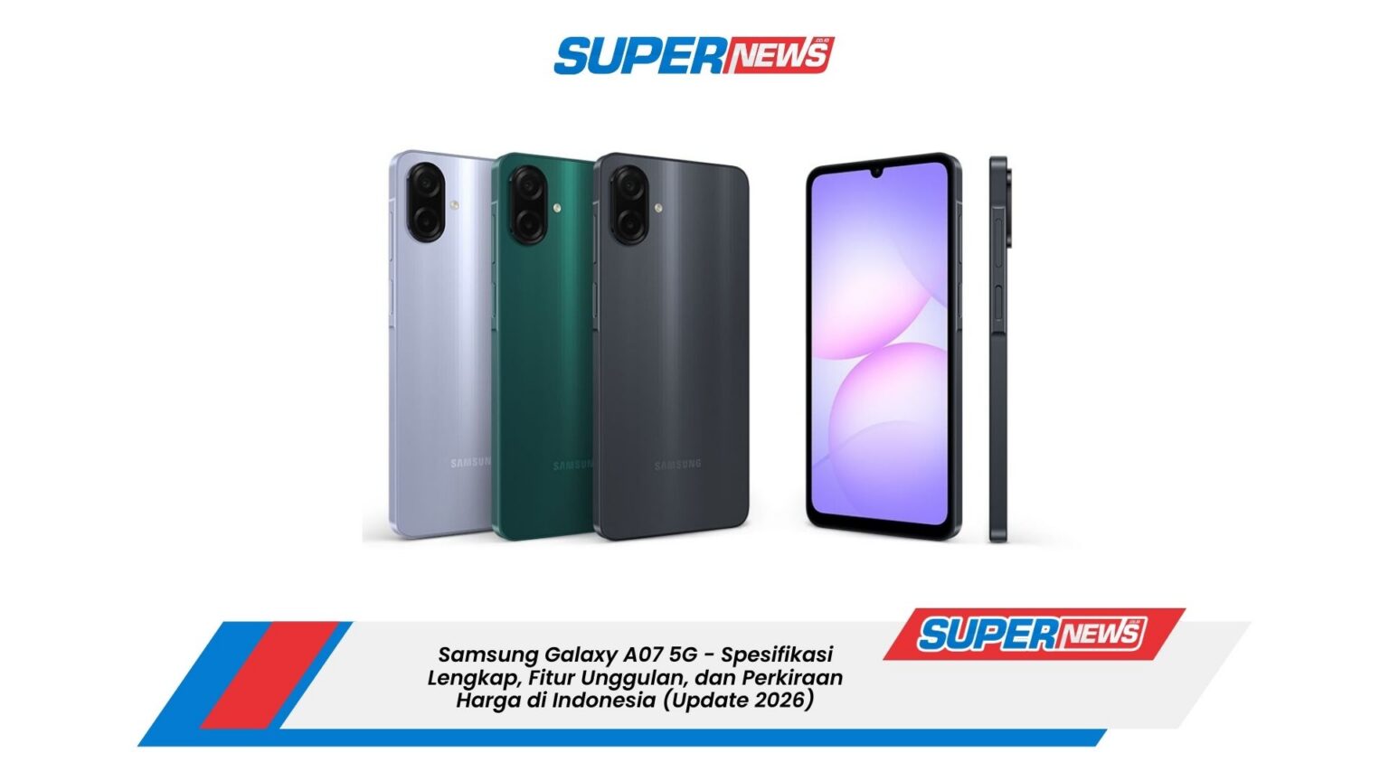 Samsung Galaxy A07 5G - Spesifikasi Lengkap, Fitur Unggulan, dan ...